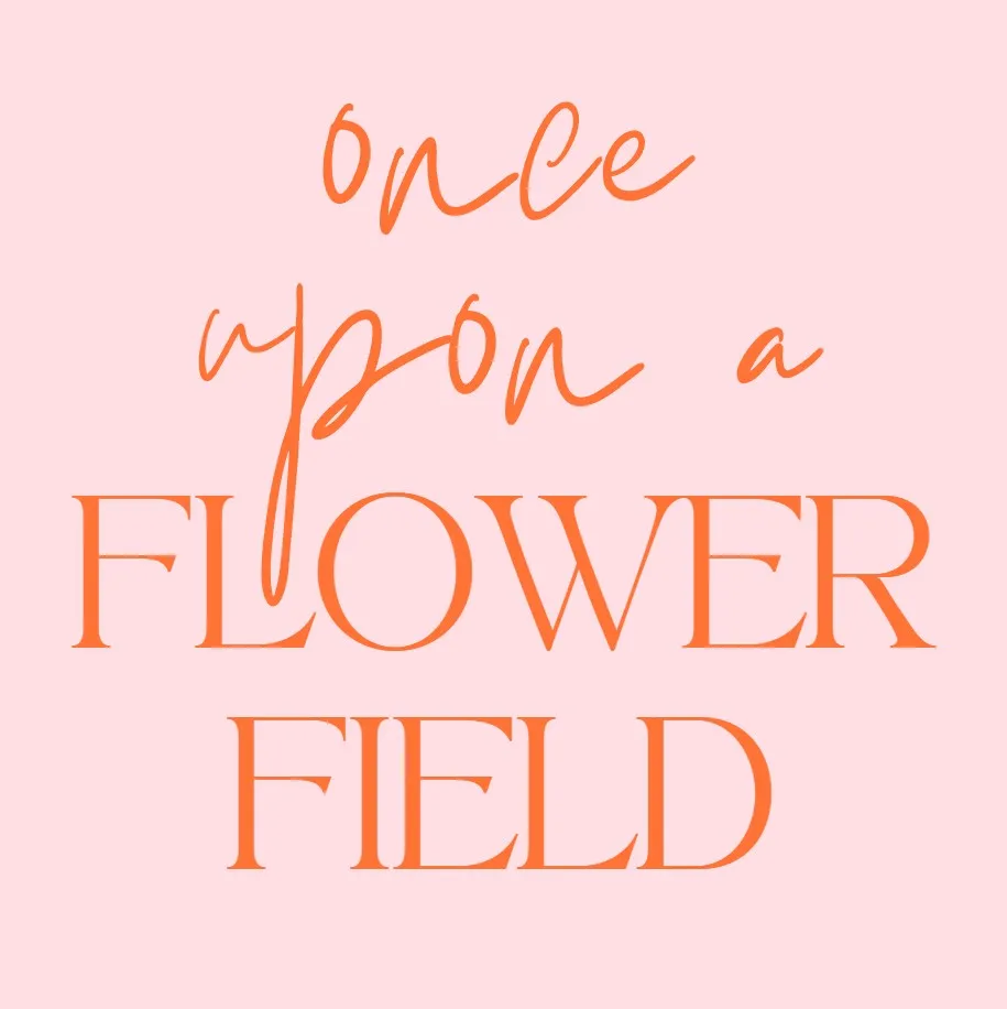 Once Upon A Flower Field